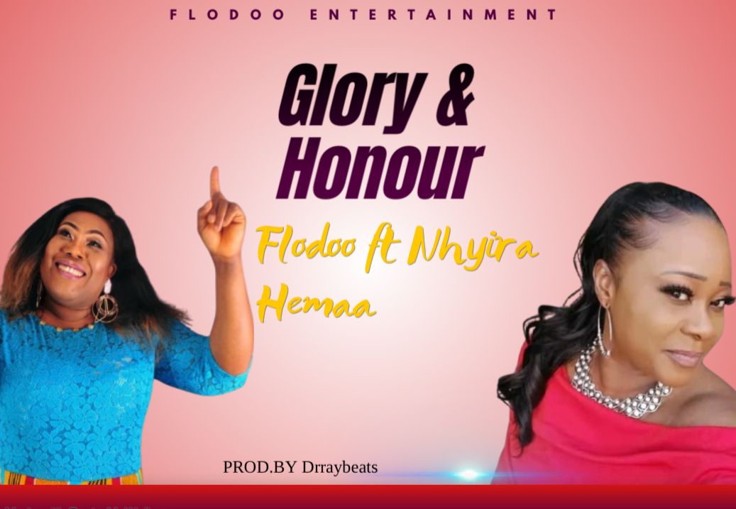 Flodoo Releases Powerful Worship “Glory & Honour” Featuring Nhyira ...